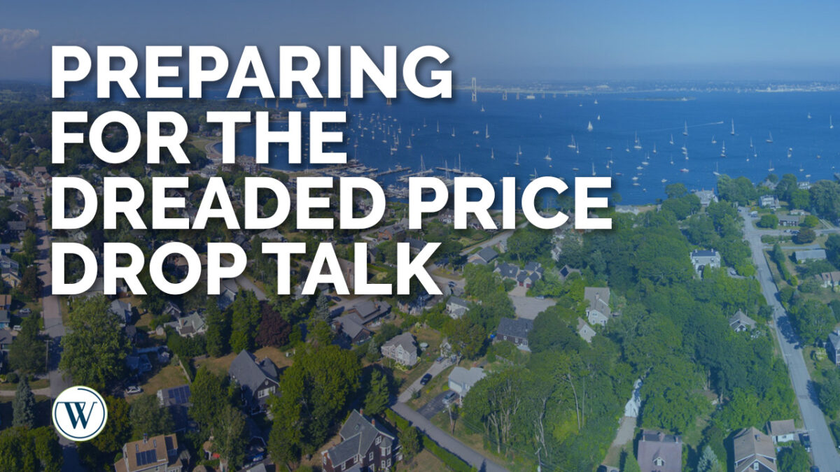 Preparing for the Dreaded Price Drop Talk - The Warner Realty Group